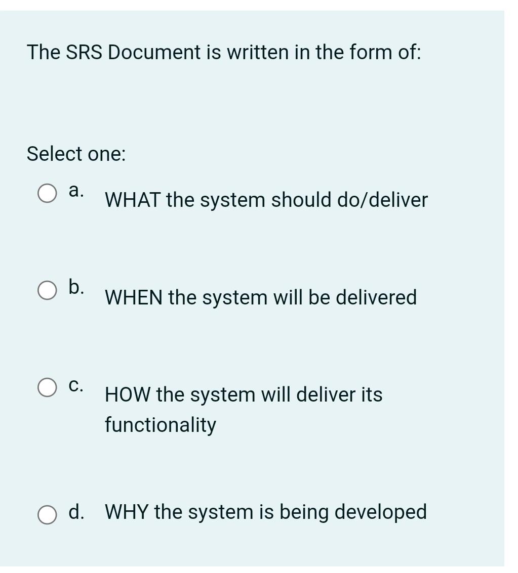 Solved The SRS Document is written in the form of: Select | Chegg.com
