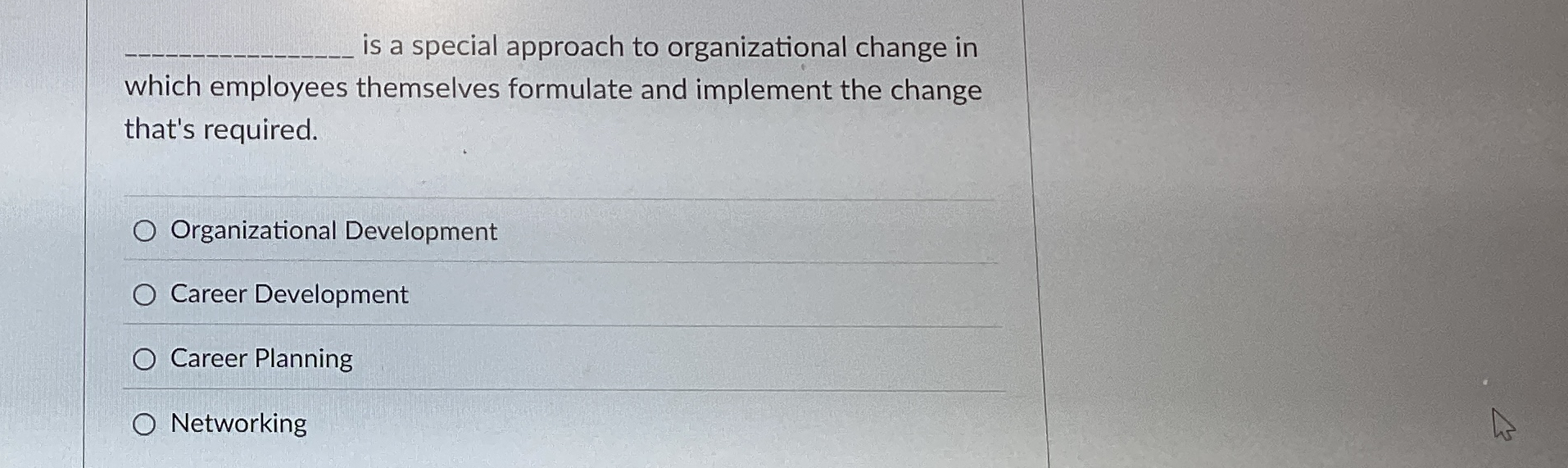 Solved is a special approach to organizational change | Chegg.com