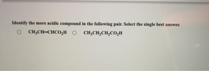 Solved Identify the more acidic compound in the following | Chegg.com