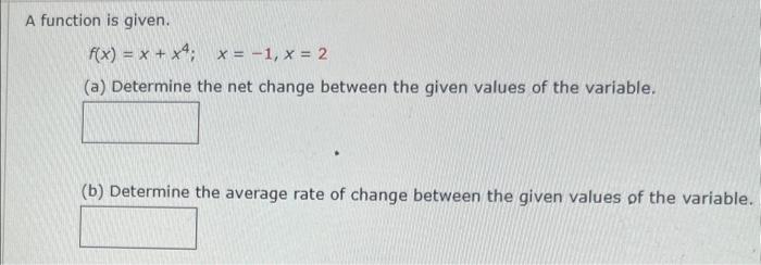 Solved A function is given. f(x)=x+x4;x=−1,x=2 (a) Determine | Chegg.com