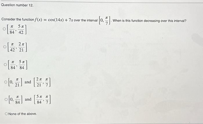 Solved Consider the function f(x)=cos(14x)+7x over the | Chegg.com