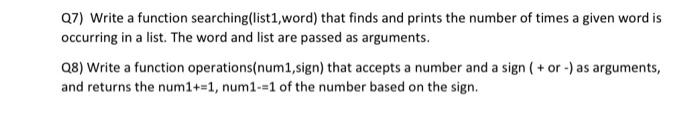 Solved Q7) Write a function searching(list1,word) that finds | Chegg.com