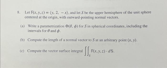 Solved 8. Let F(x,y,z)= y,2,−x , and let S be the upper | Chegg.com
