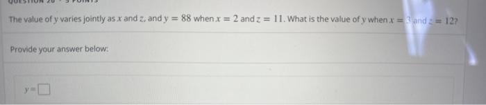 Solved The value of y varies jointly as x and z, and y=88 | Chegg.com