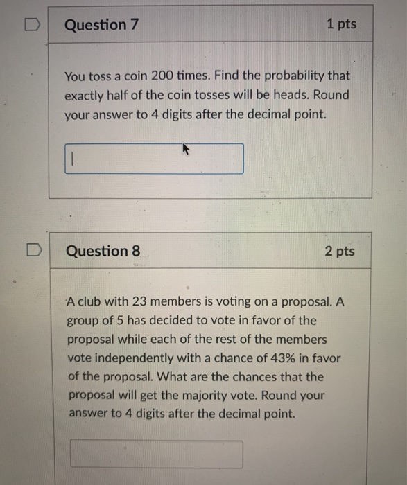 Solved Question 7 1 pts You toss a coin 200 times. Find the | Chegg.com