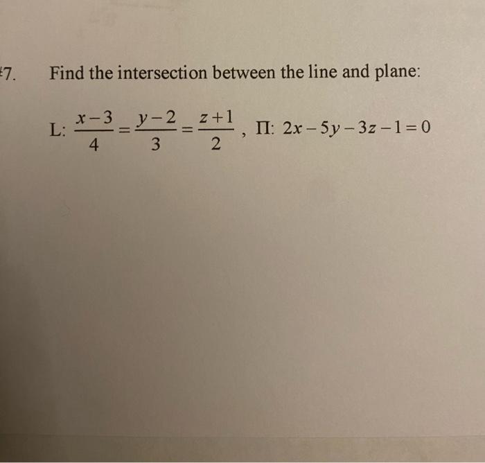 Solved Find the intersection between the line and plane: | Chegg.com