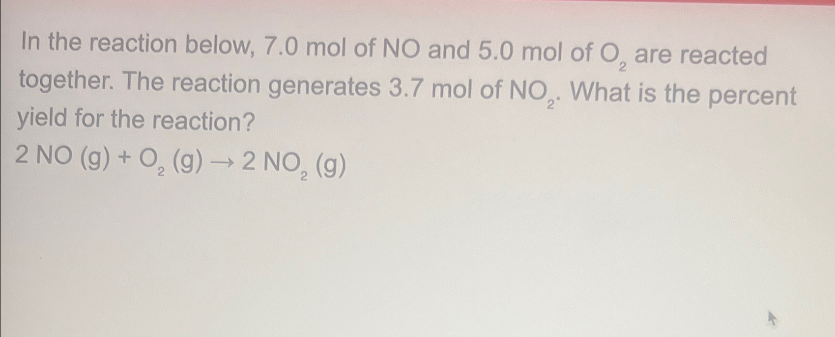Solved In the reaction below, 7.0mol of NO ﻿and 5.0mol of O2 | Chegg.com