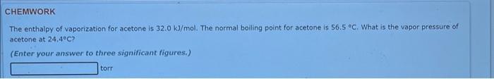 Solved The enthalpy of vaporization for acetone is 32.0 | Chegg.com
