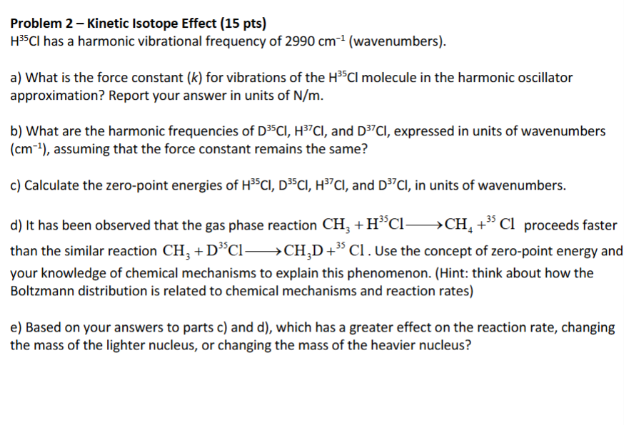 Solved Problem 2 - ﻿Kinetic Isotope Effect ( 15 pts)H35Cl | Chegg.com