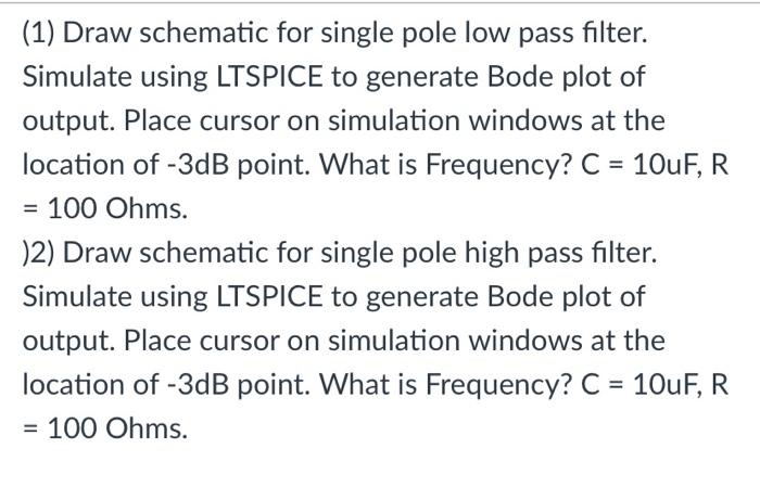 Solved (1) Draw schematic for single pole low pass filter. | Chegg.com