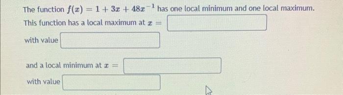 Solved The function f(x)=1+3x+48x−1 has one local minimum | Chegg.com