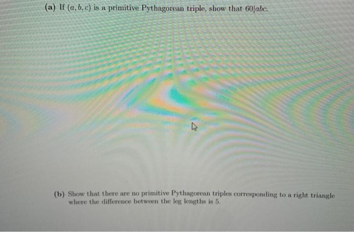 Solved (a) If (a, b,c) is a primitive Pythagorean triple, | Chegg.com
