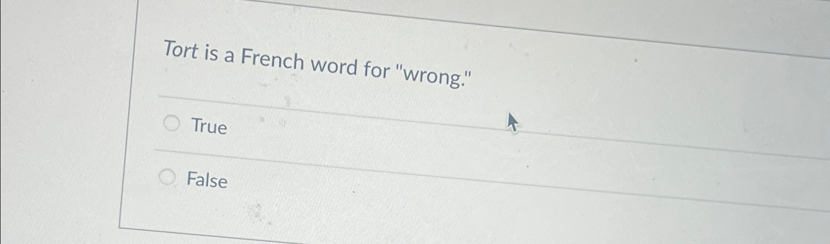 Solved Tort is a French word for "wrong."TrueFalse | Chegg.com