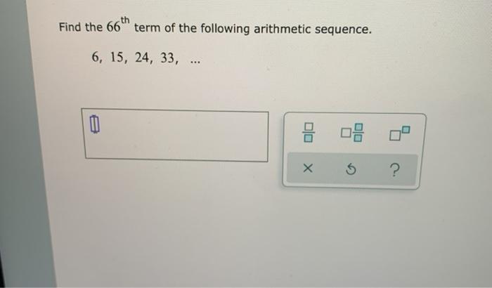 Solved Find the 66th term of the following arithmetic | Chegg.com