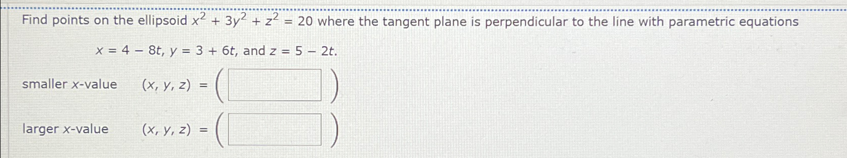 Solved Find points on the ellipsoid x2+3y2+z2=20 ﻿where the | Chegg.com