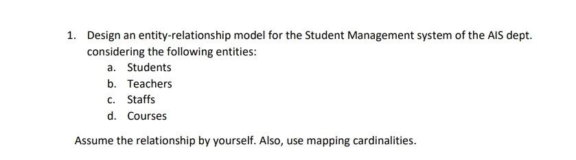 Solved 1. Design an entity-relationship model for the | Chegg.com