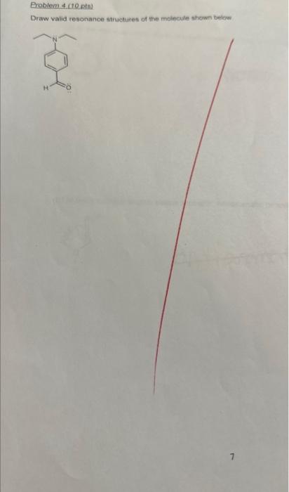 Solved Prablem 4 (10 pts Draw valid resonance structures of | Chegg.com