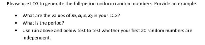 Solved Please use LCG to generate the full-period uniform | Chegg.com