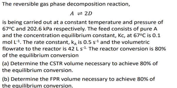 Solved The reversible gas phase decomposition | Chegg.com