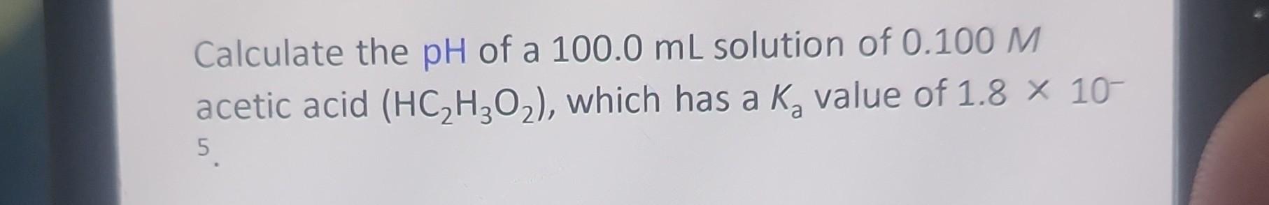 Solved Calculate the pH of a 100.0 mL solution of 0.100M | Chegg.com