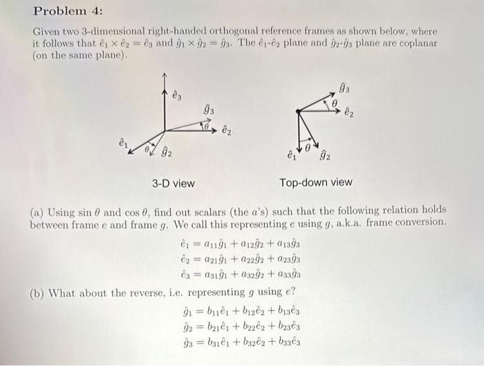Solved Given two 3-dimensional right-handed orthogonal | Chegg.com