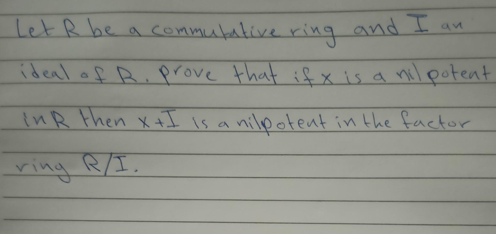 Solved Let R be a commutative ring and I I an ideal of R. | Chegg.com