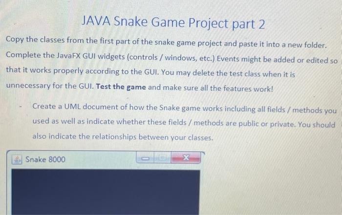 Solved Java snake game: please include what you name each | Chegg.com