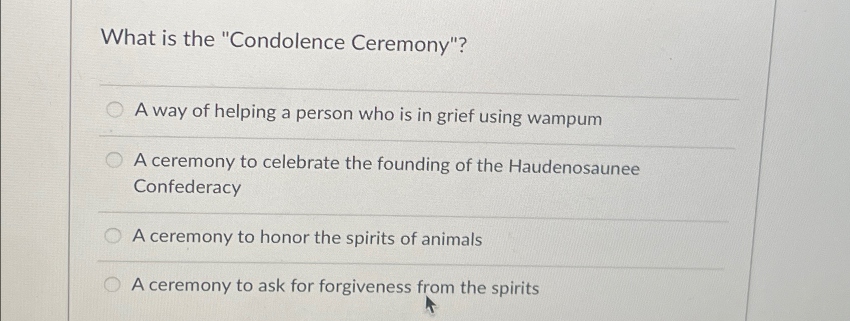 Solved What is the "Condolence Ceremony"?A way of helping a | Chegg.com
