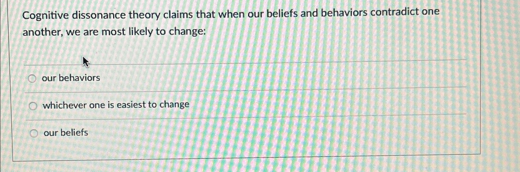 Cognitive dissonance theory claims that when our | Chegg.com