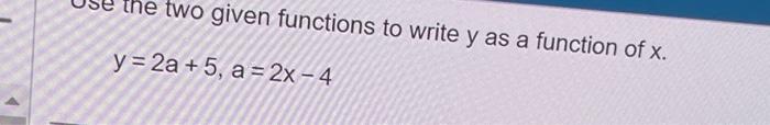 Solved the two given functions to write y as a function of | Chegg.com