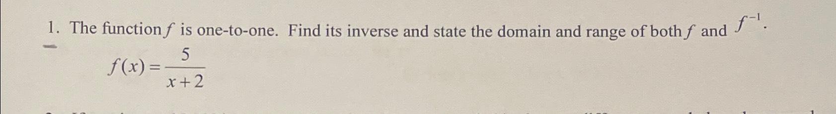 Solved The function f ﻿is one-to-one. Find its inverse and | Chegg.com