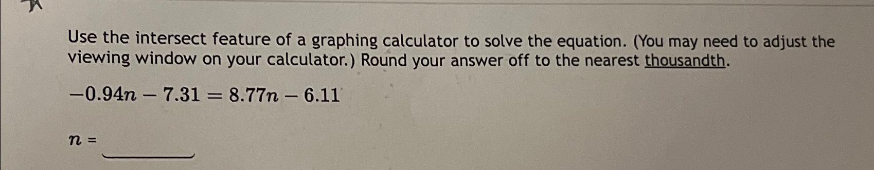 Solved Use the intersect feature of a graphing calculator to | Chegg.com