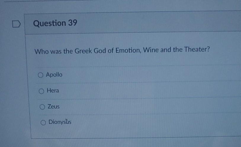 Solved Question 39 Who was the Greek God of Emotion, Wine | Chegg.com
