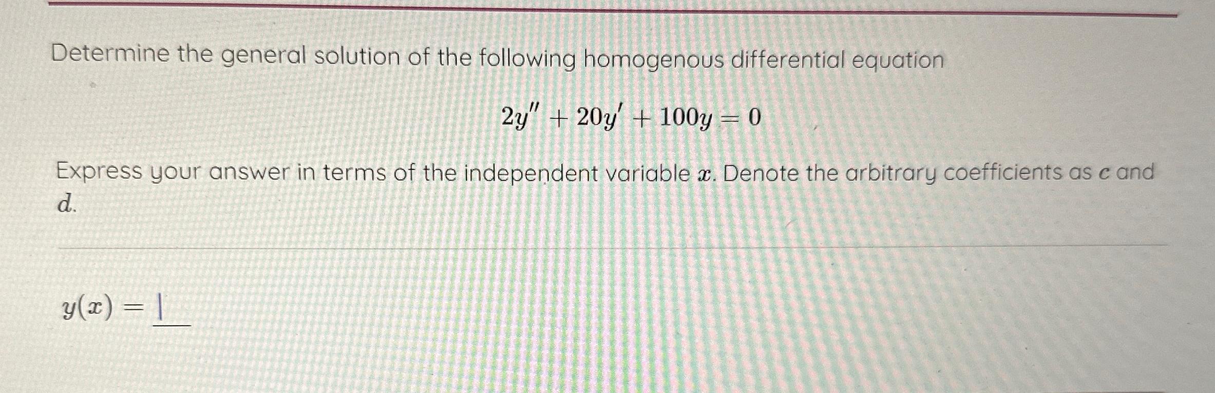 Solved Determine the general solution of the following | Chegg.com