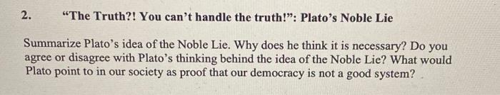 Solved 2. "The Truth?! You can't handle the truth!": Plato's | Chegg.com