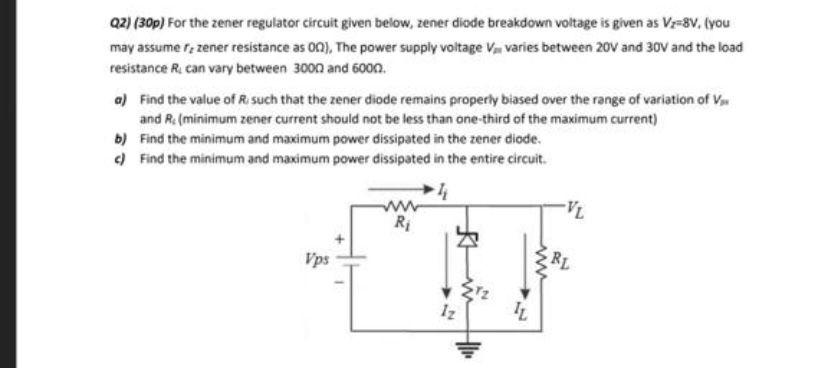 Solved Q2) (30p) ﻿For the zener regulator circuit given | Chegg.com