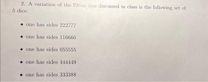 2. A variation of the Efron dice discussed in class | Chegg.com