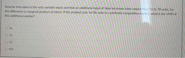 Solved Assume That Labor Is The Only Variable Input And That