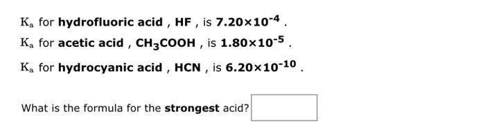 Solved K₁ for hydrofluoric acid, HF, is 7.20x10-4. Ka for | Chegg.com
