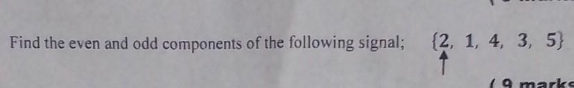 Solved Find the even and odd components of the following | Chegg.com