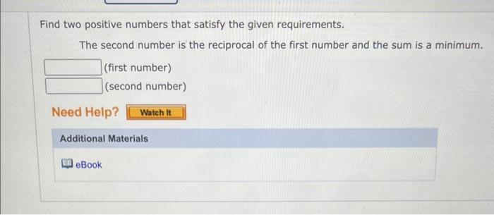 Solved Find two positive numbers that satisfy the given | Chegg.com