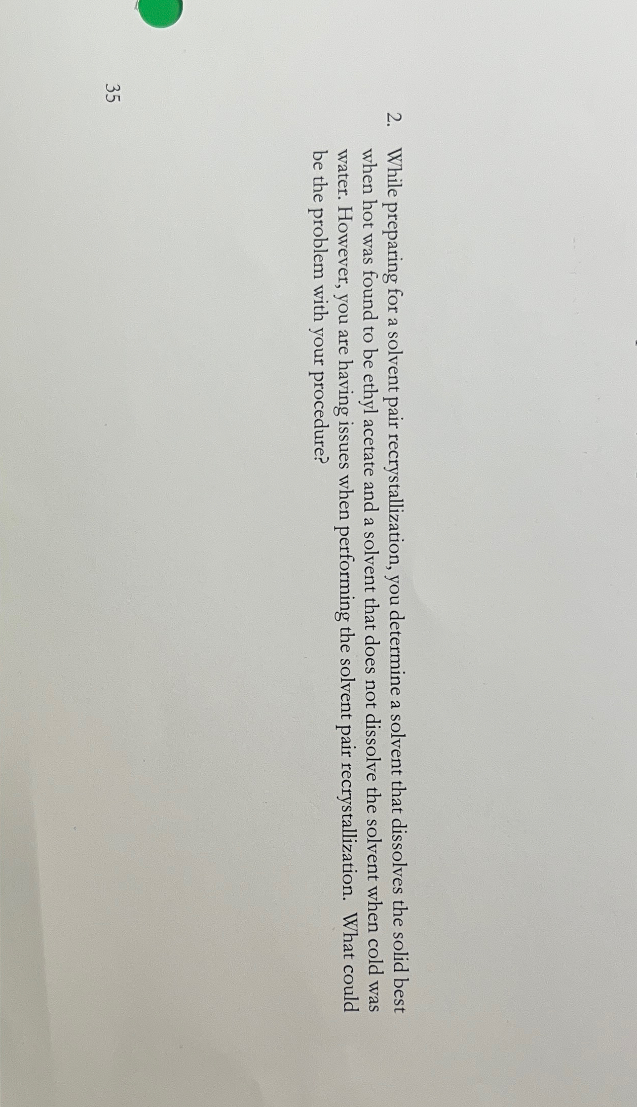 Solved While preparing for a solvent pair recrystallization, | Chegg.com
