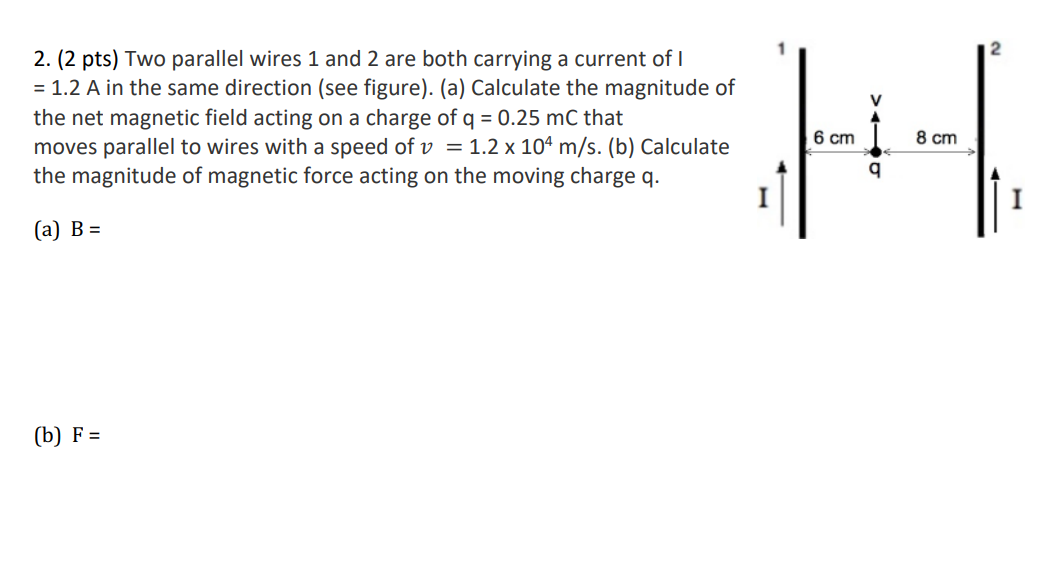 Solved (2 ﻿pts) ﻿Two parallel wires 1 ﻿and 2 ﻿are both | Chegg.com