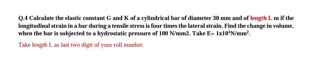 Solved Q.4 Calculate the elastic constant G and K of a | Chegg.com