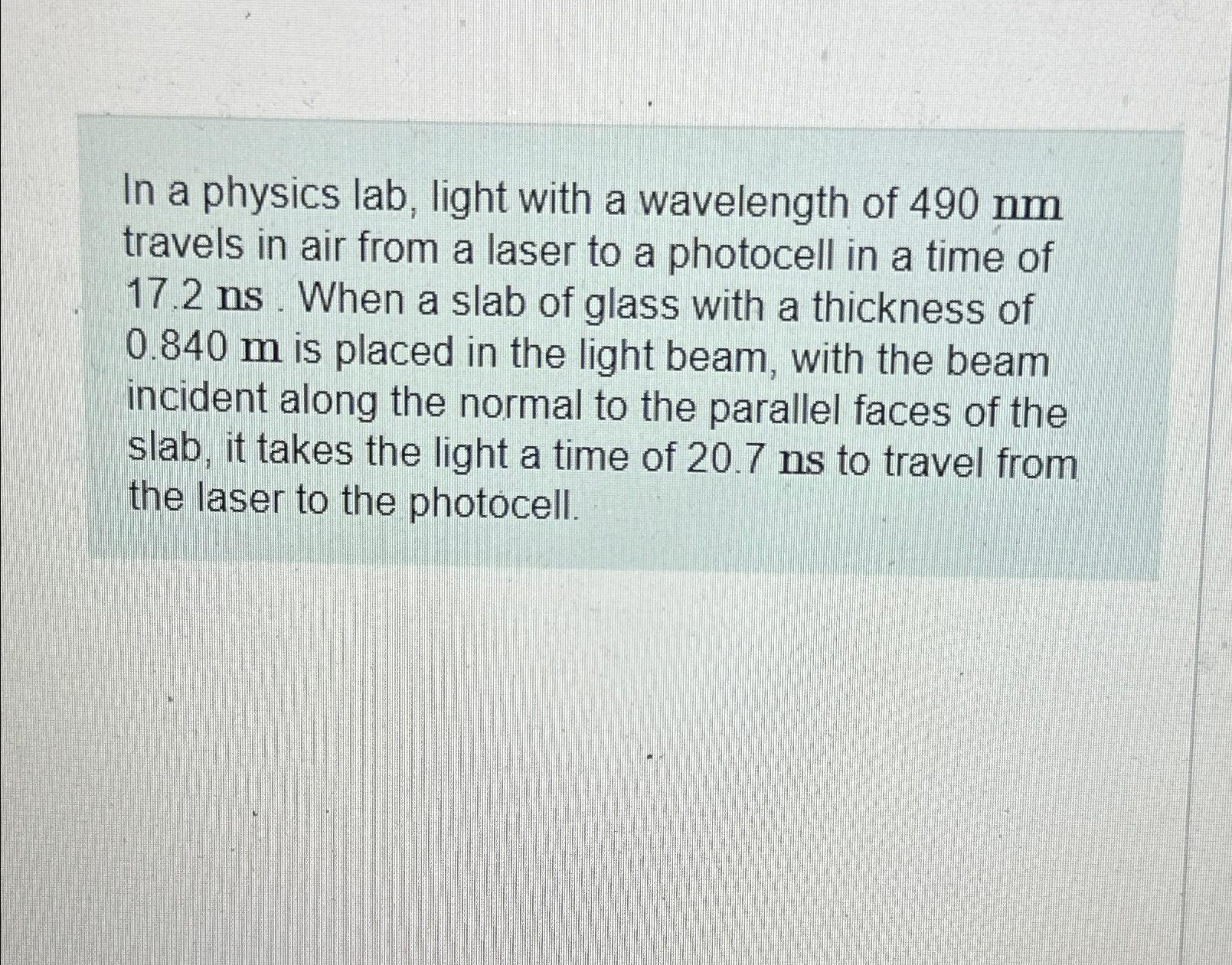 Solved In a physics lab, light with a wavelength of 490nm | Chegg.com