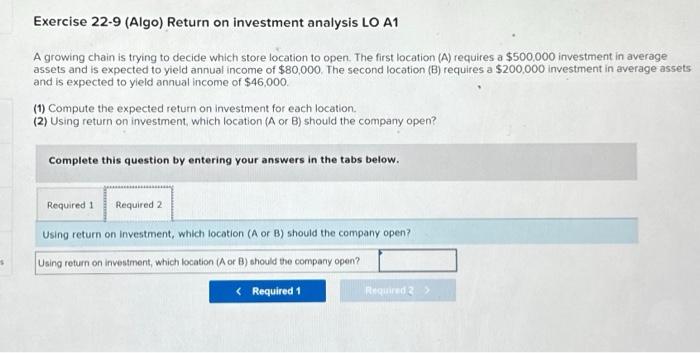 Solved Exercise 22-9 (Algo) Return on investment analysis LO | Chegg.com