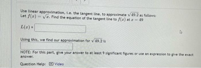 Solved Use linear approximation, i.e. the tangent line, to | Chegg.com