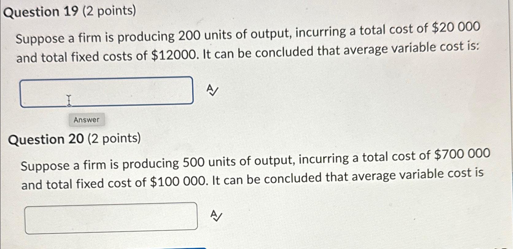 Solved Question 19 ( 2 ﻿points)Suppose a firm is producing | Chegg.com