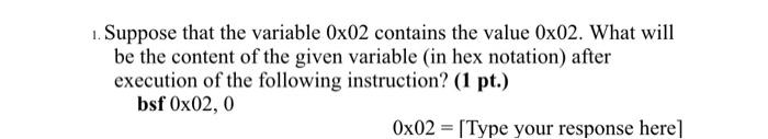 Solved 1. Suppose that the variable 0x02 contains the value | Chegg.com