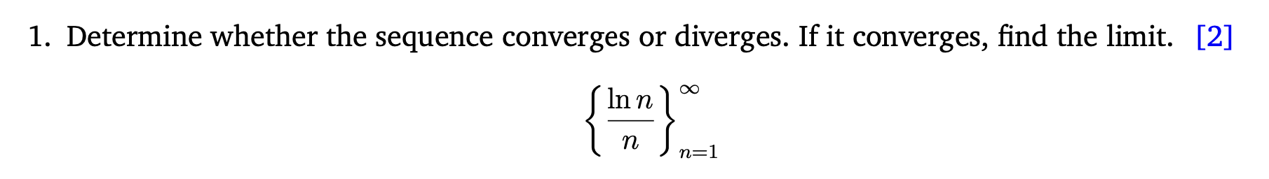 Solved Determine whether the sequence converges or diverges. | Chegg.com